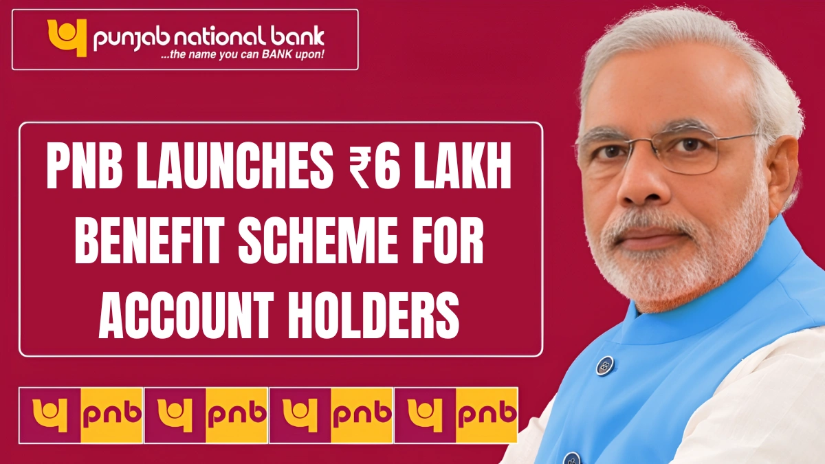 PNB Launches ₹6 Lakh Benefit Scheme for Account Holders: Eligibility ...